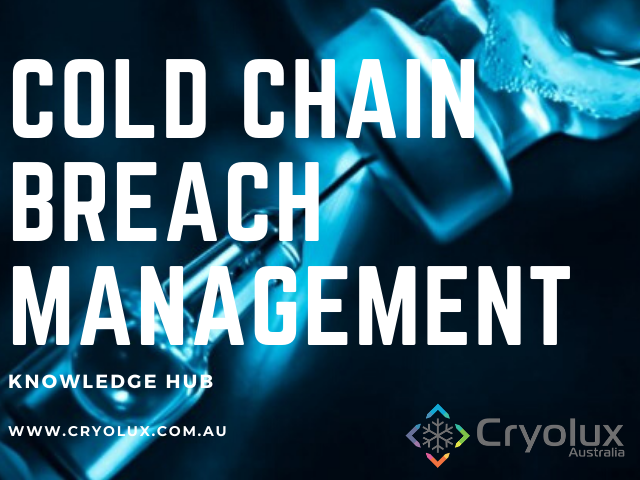 Cold Chain Breach and How to Manage the Breaches - Cryolux Knowledge Hub
